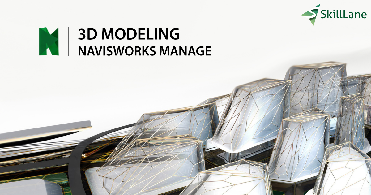 นำเสนองาน 3D Modeling ด้วย Navisworks Manage | คอร์สออนไลน์ | SkillLane