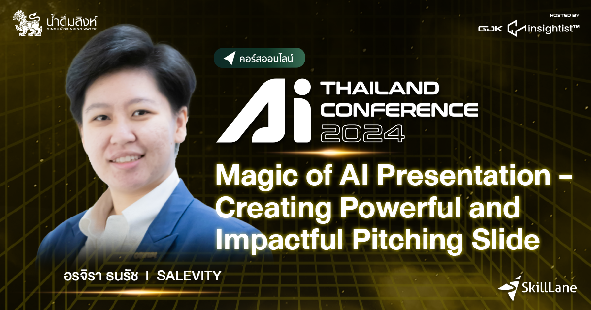 AI Thailand Conference 2024 : Magic of AI Presentation – Creating Powerful and Impactful ...
